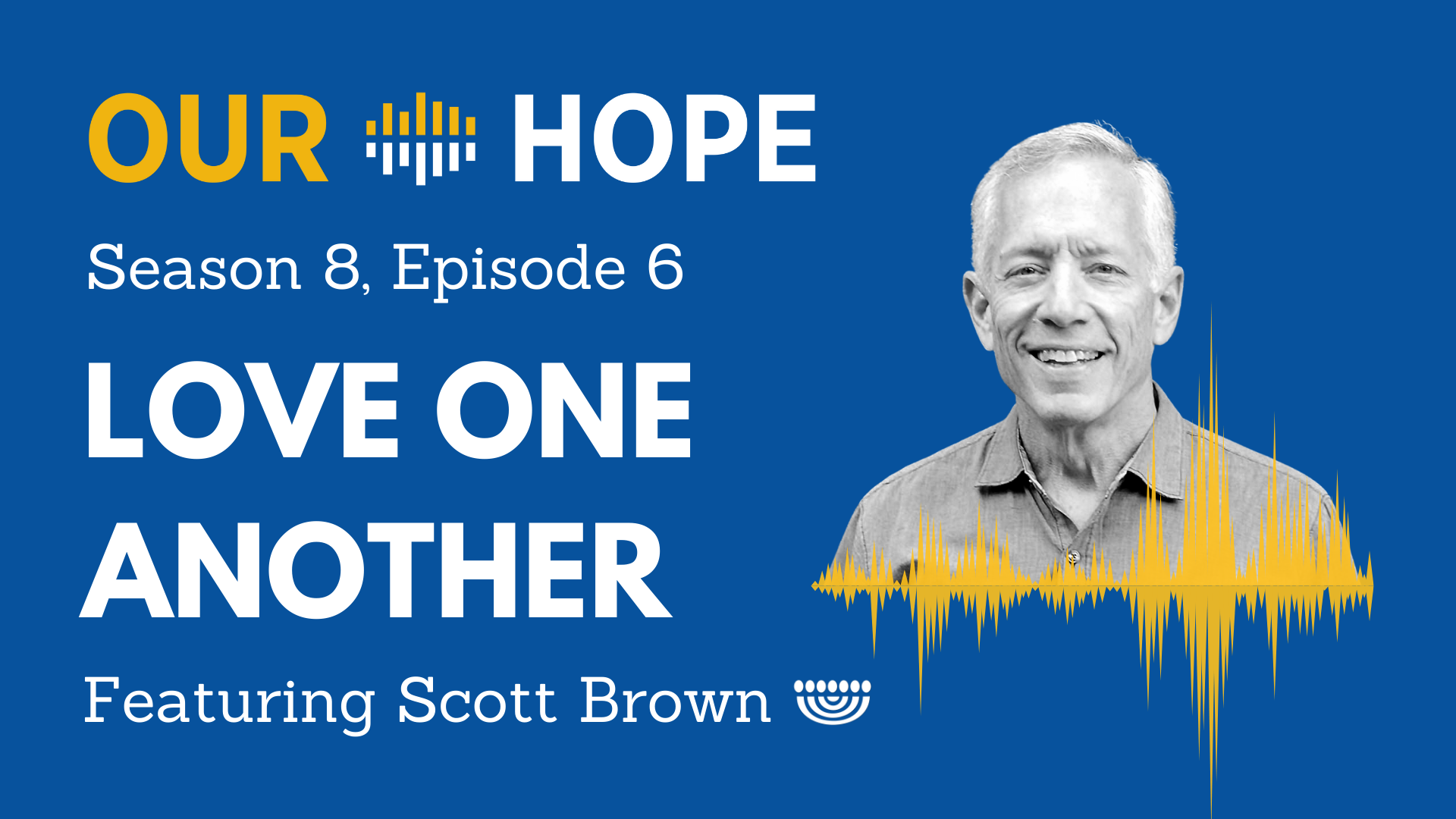 Love One Another - Our Hope Podcast