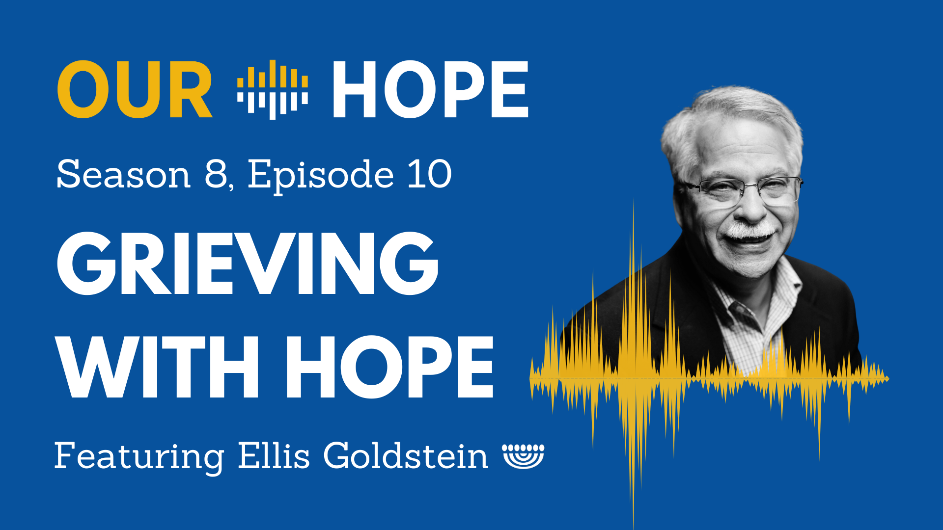 Grieving With Hope Our Hope Podcast
